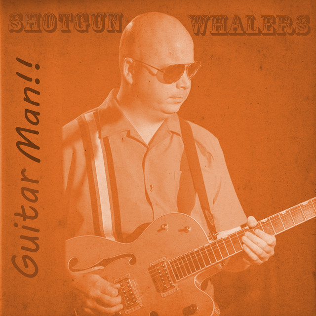 Guitar Man - Single by Shotgun Whalers | Spotify
