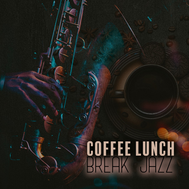 Coffee Lunch Break Jazz: Chilled Jazz Music - Album by Light Jazz ...