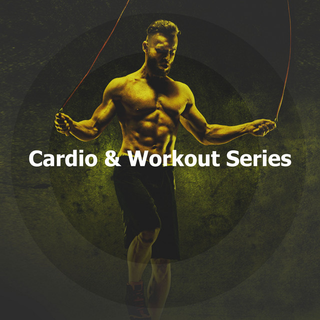 Cardio & Workout Series - Album by Workout Music | Spotify