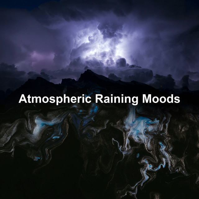 Atmospheric Raining Moods - Album by Lightning, Thunder and Rain Storm ...