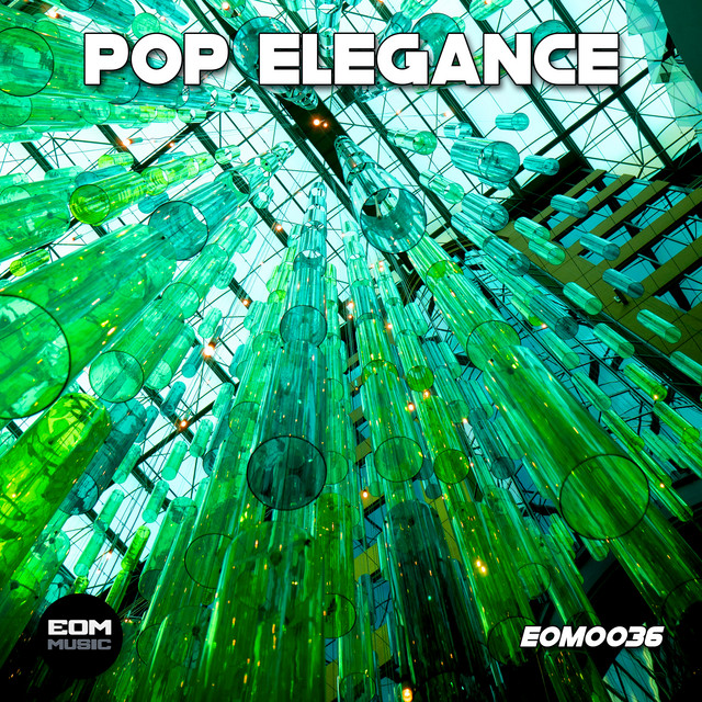 Pop Elegance - Album by EOM Music | Spotify