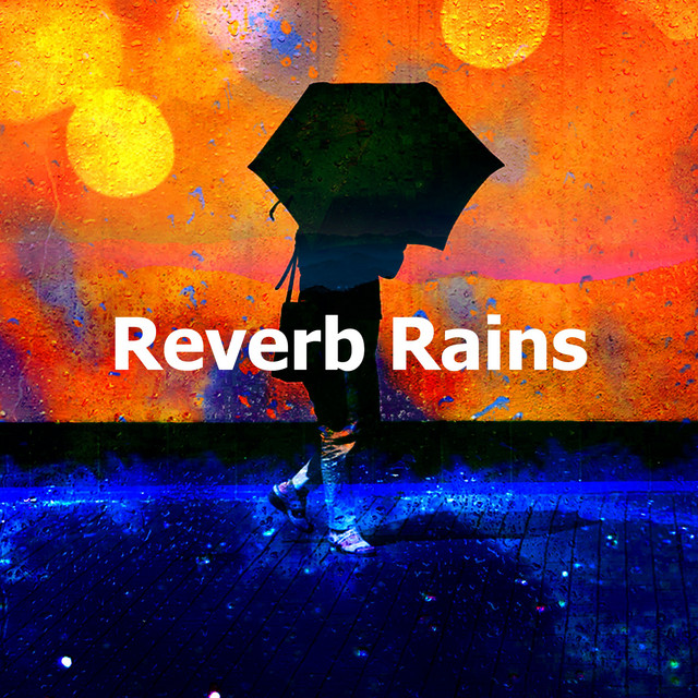 Reverb Rains - Album by Rain | Spotify