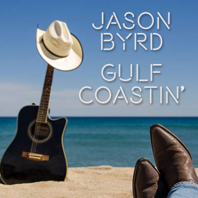 Gulf Coastin' - Single by Jason Byrd | Spotify