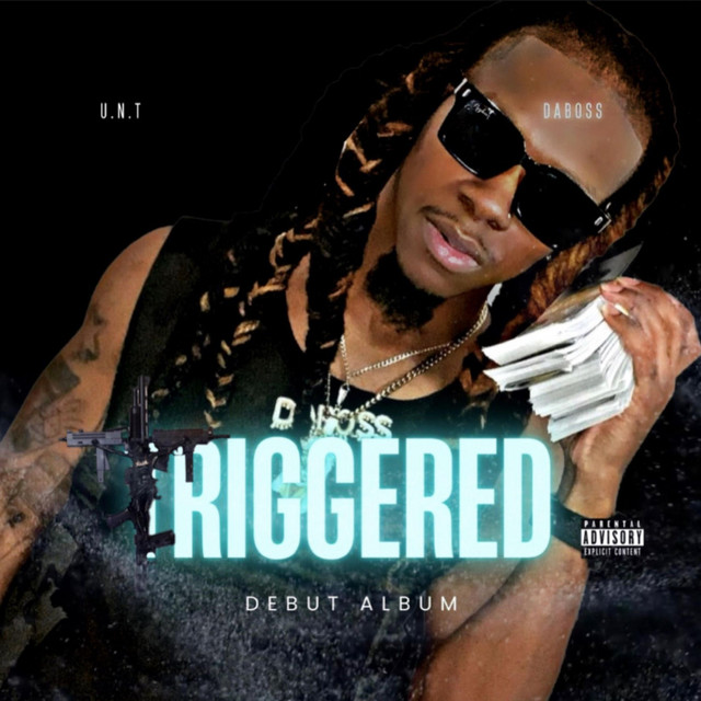 Triggered - Album by U.n.T DaBoss | Spotify