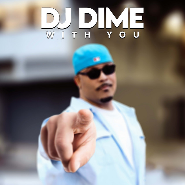 With You - Single by DJ Dime | Spotify
