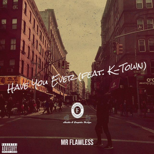 Have You Ever - Single by Mr Flawless | Spotify