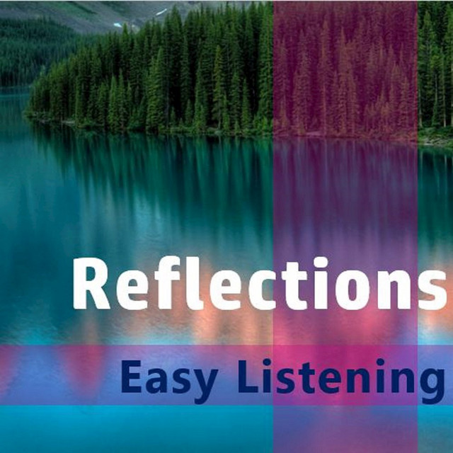 Reflections: Easy Listening - Compilation by Various Artists | Spotify
