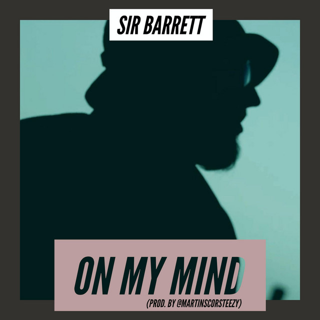 On My Mind - Single by Sir Barrett | Spotify