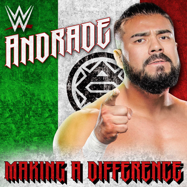 Making a Difference (Andrade) - song and lyrics by WWE, CFO$ | Spotify