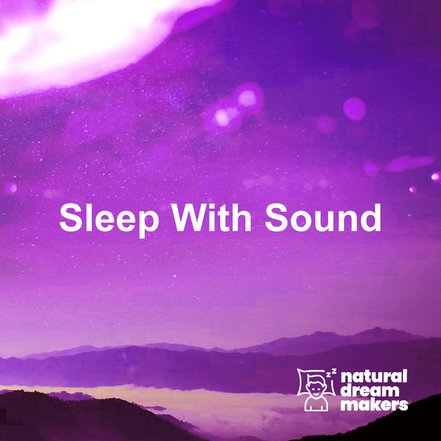 Sleep With Sound - Album by Natural Dream Makers | Spotify