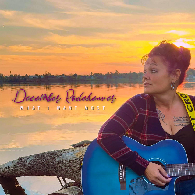 What I Want Most Song And Lyrics By December Rodeheaver Spotify