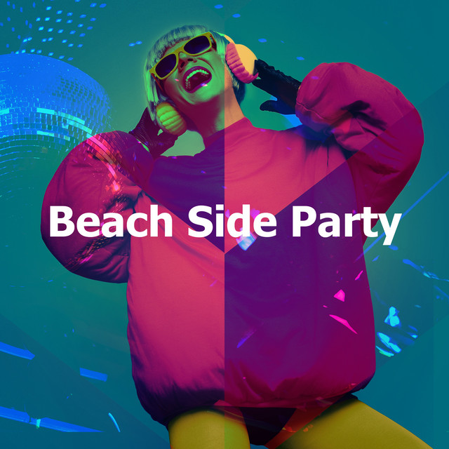 Beach Side Party - Album by Beach Party Music Collection | Spotify