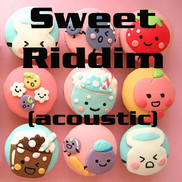 Sweet Riddim (acoustic) - Compilation by Various Artists | Spotify