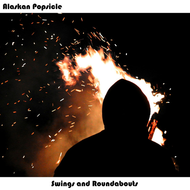 Swings and Roundabouts - Single by Alaskan Popsicle | Spotify