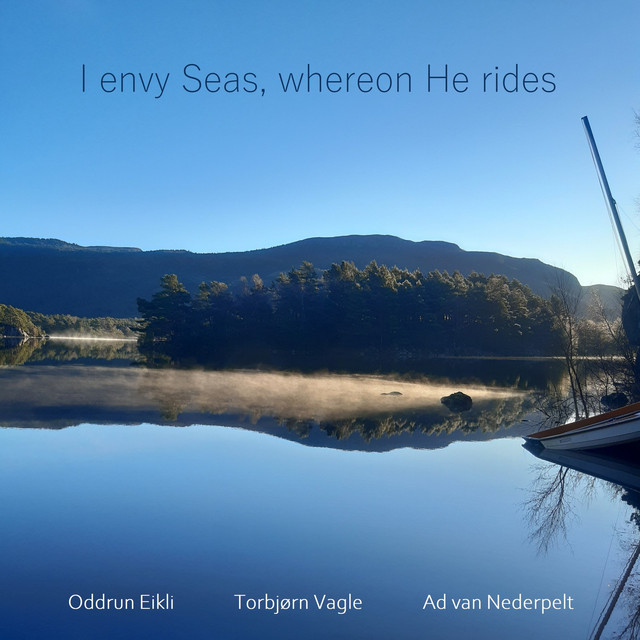 I Envy Seas, Whereon He Rides - Single by Oddrun Eikli | Spotify