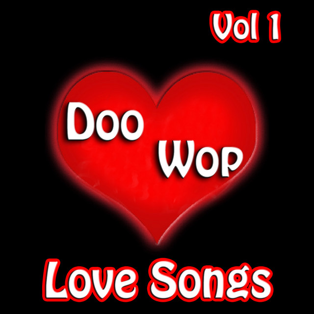 Doo Wop Love Songs, Vol. 1 - Compilation by Various Artists | Spotify
