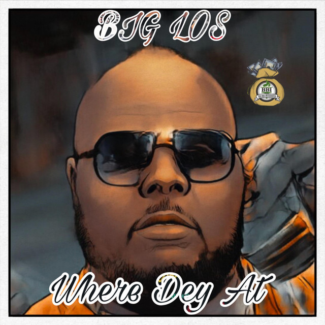 Where Dey At - Single by Big Los | Spotify