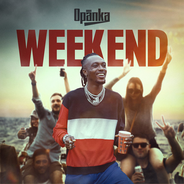 Weekend - Single by Opanka | Spotify
