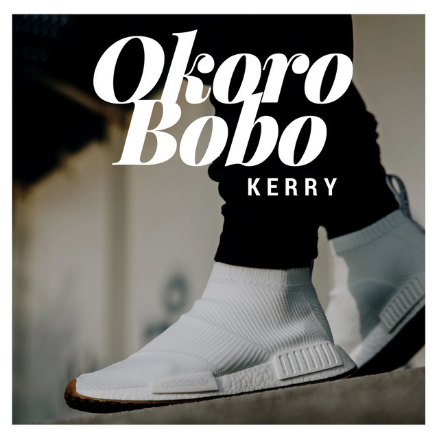 Okoro Bobo - Single by Kerry | Spotify