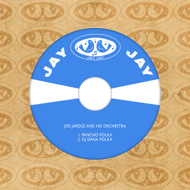 Pancho Polka / OJ Dana Polka - Single by Joe Jarosz And His Orchestra ...