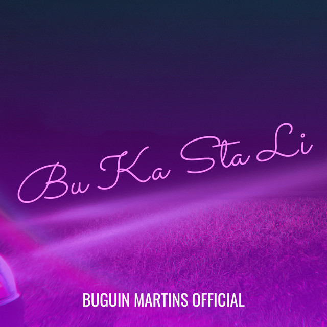 Bu Ka Sta Li - Single by Buguin Martins Official | Spotify