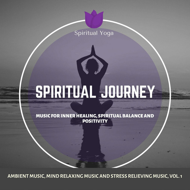 Spiritual Journey (Music For Inner Healing, Spiritual Balance And ...