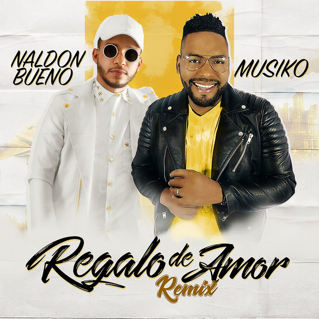 Regalo De Amor (Remix) [feat. Musiko] - song and lyrics by Naldon Bueno ...