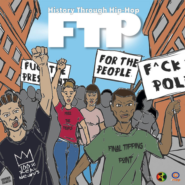 F T P - Album by History Through Hip-Hop | Spotify