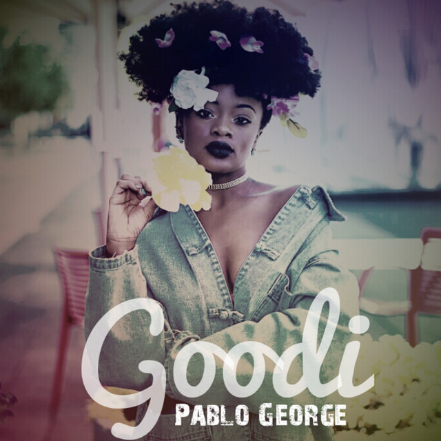 Goodi - Single by Pablo George | Spotify