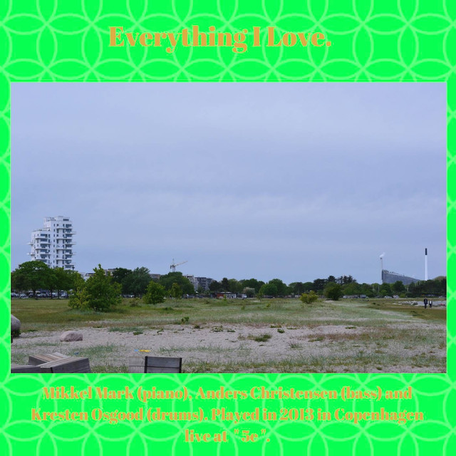 Everything I Love (Live) - Single by Mikkel Mark | Spotify