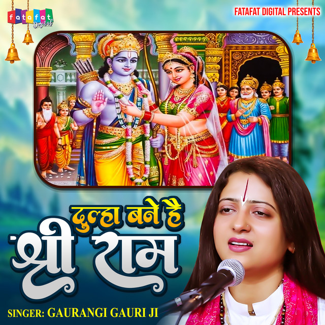 Dulha Bane Hai Shri Ram - song and lyrics by Gaurangi Gauri Ji | Spotify