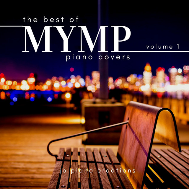 The Best of Mymp, Piano Covers, Vol. 1 - EP by JB Piano Creations | Spotify