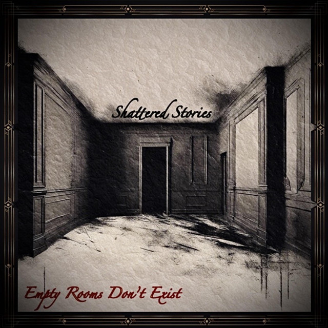 Empty Rooms Don't Exist - Single by Shattered Stories | Spotify