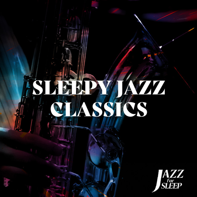 Sleepy Jazz Classics - Album by Jazz For Sleep | Spotify