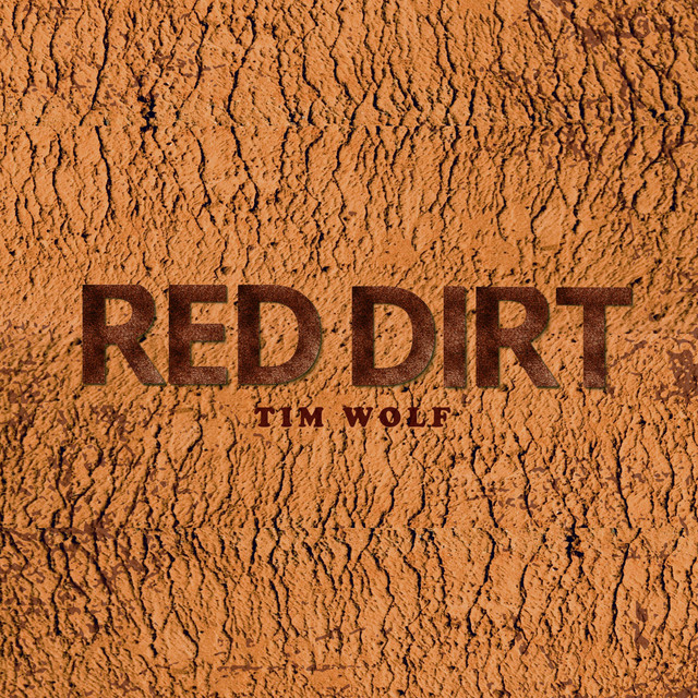 Red Dirt - song and lyrics by Tim Wolf | Spotify