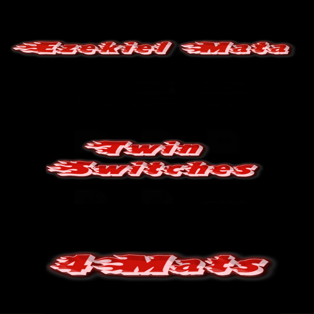 Twin Switches - Single by Ezekiel Mata | Spotify