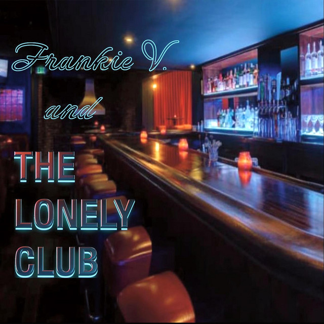 Since You Left - song and lyrics by Frankie V and the Lonely Club | Spotify