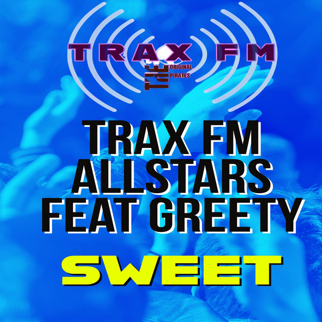 Sweet - Single by Trax FM Allstars | Spotify