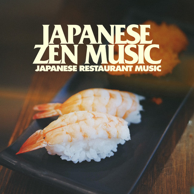 Japanese Zen Music - Album by Japanese Restaurant Music | Spotify