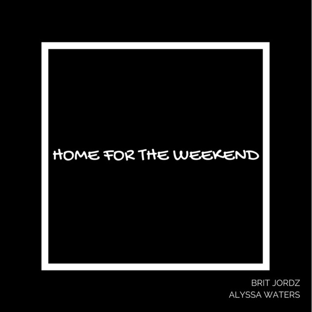 Home for the Weekend - Single by Alyssa Waters | Spotify
