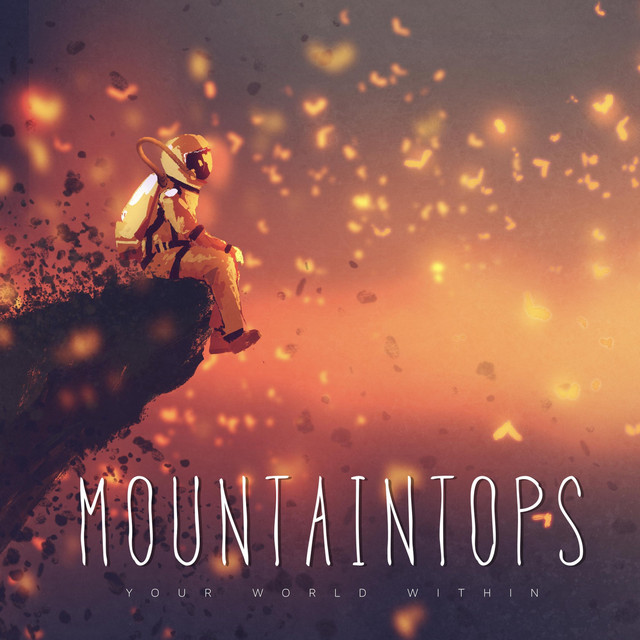Mountaintops - Album by Your World Within | Spotify