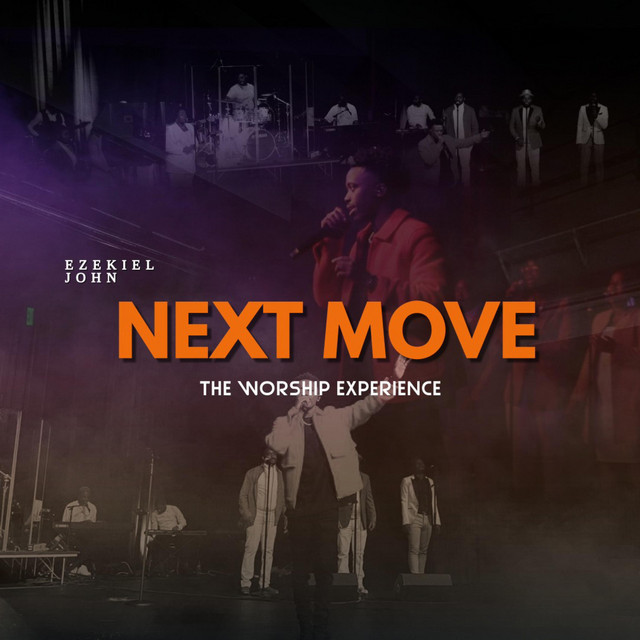 NEXT MOVE (Live) - Single by Ezekiel John | Spotify