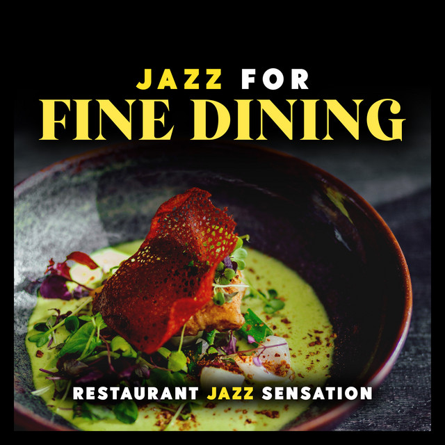 Jazz for Fine Dining - Album by Restaurant jazz sensation | Spotify