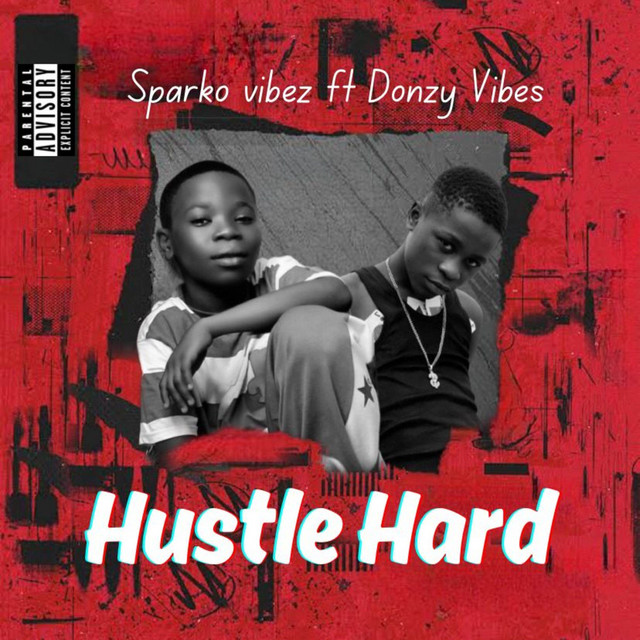 Hustle Hard - song and lyrics by Sparko vibes, Donzy vibes | Spotify