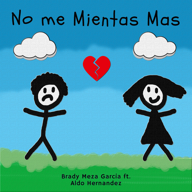 No me Mientas Mas - Single by Brady Meza Garcia | Spotify