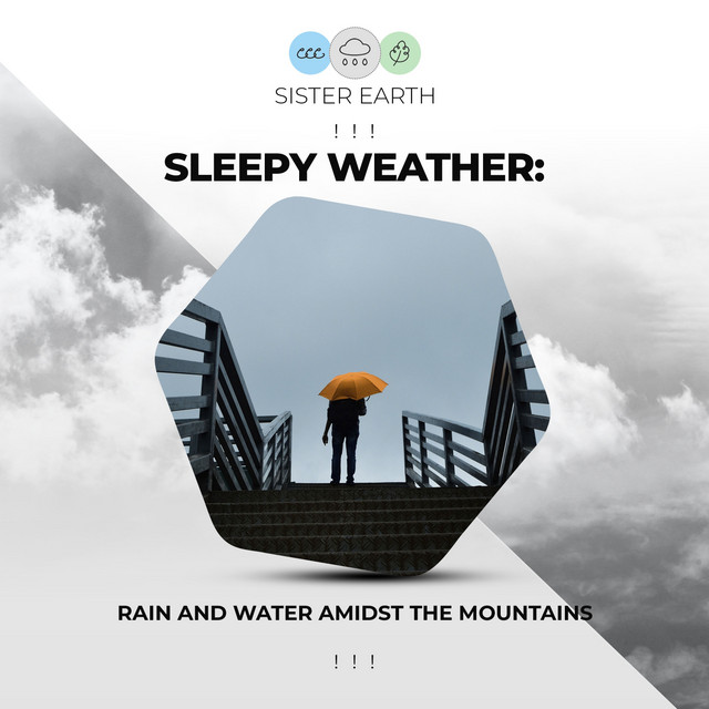 Sleepy Weather Rain and Water Amidst the Mountains ! ! ! - Album by ...