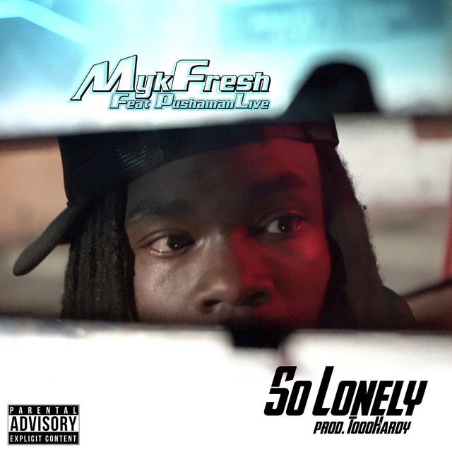 So Lonely - Single by Mykfresh | Spotify