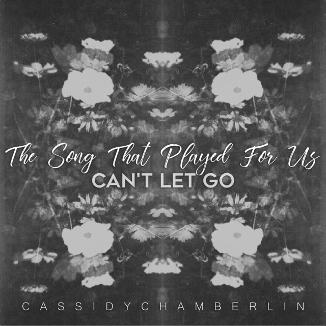 The Song That Played for Us (Can't Let Go) - Single by Cassidy ...