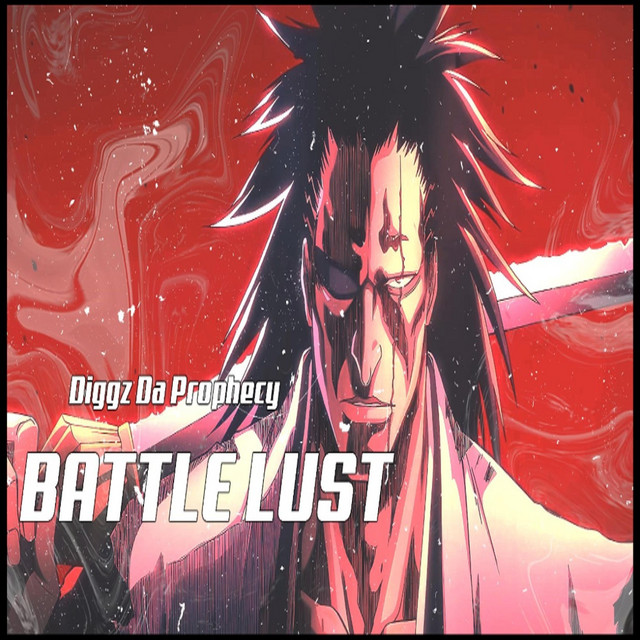 Battle Lust (Kenpachi Zaraki Rap) - Single by Diggz Da Prophecy | Spotify