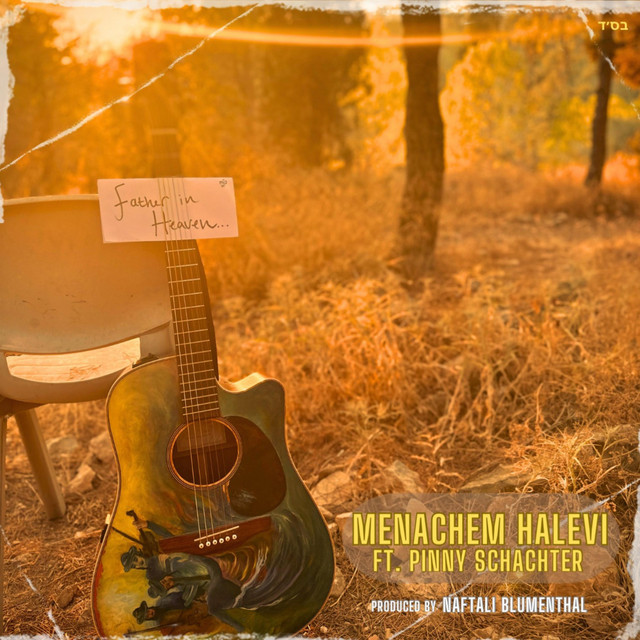 Father in Heaven - song and lyrics by Menachem Halevi, Pinny Schachter ...